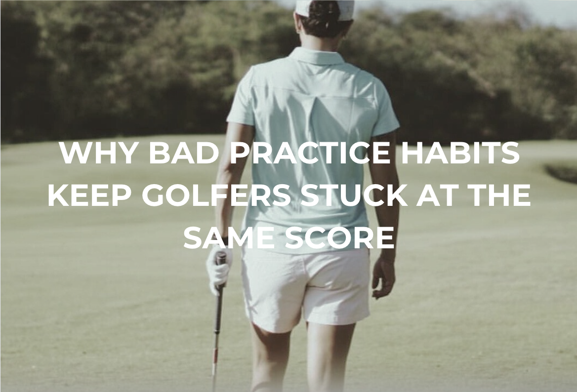 Why Bad Practice Habits Keep Golfers Stuck at the Same Score - Karina ...